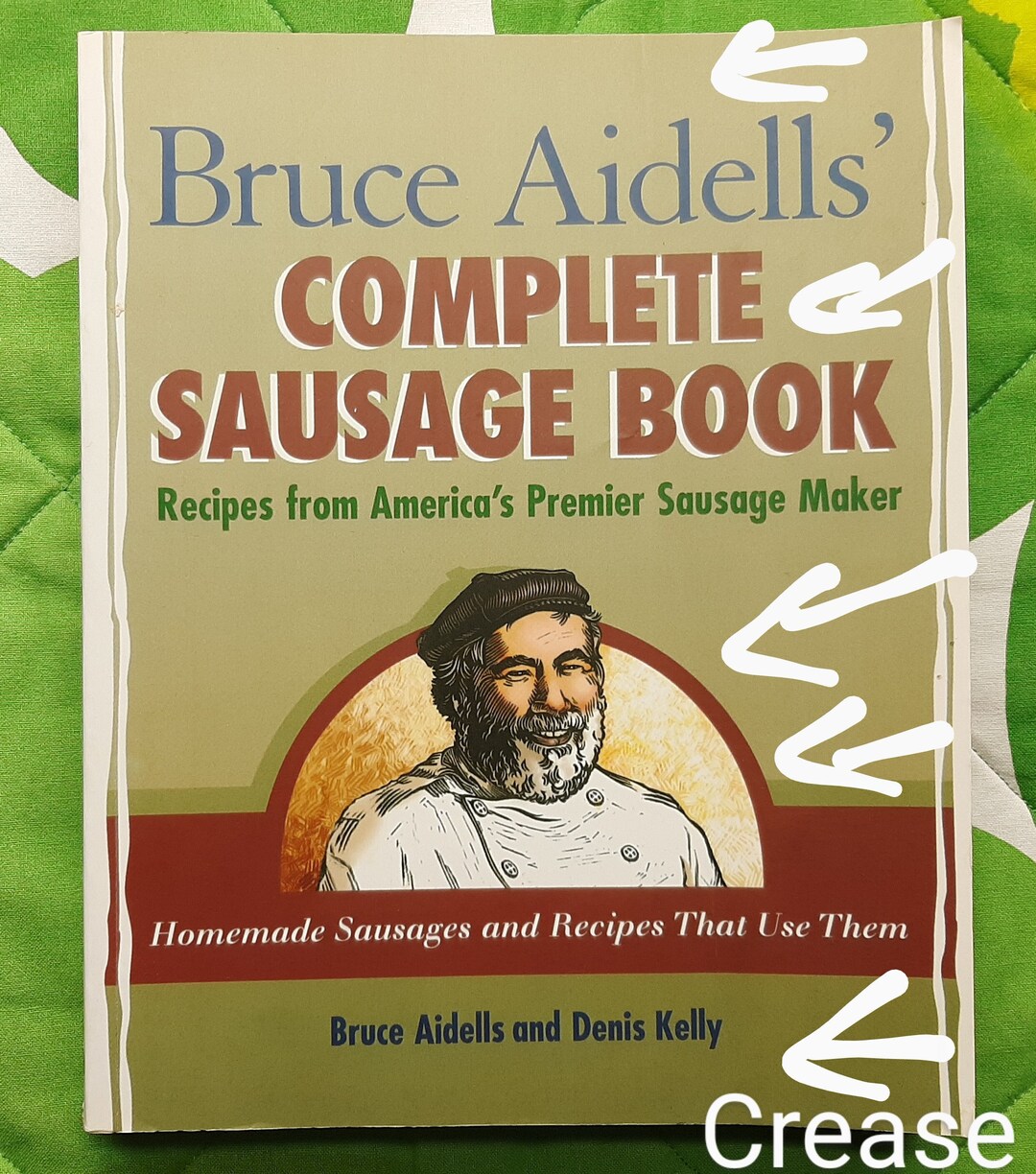 Bruce Aidell's Complete Sausage Book, Recipes From America's Premier ...