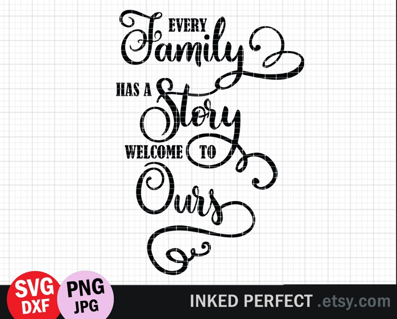 Every Family Has A Story Welcome to Ours Svg Quote Family - Etsy
