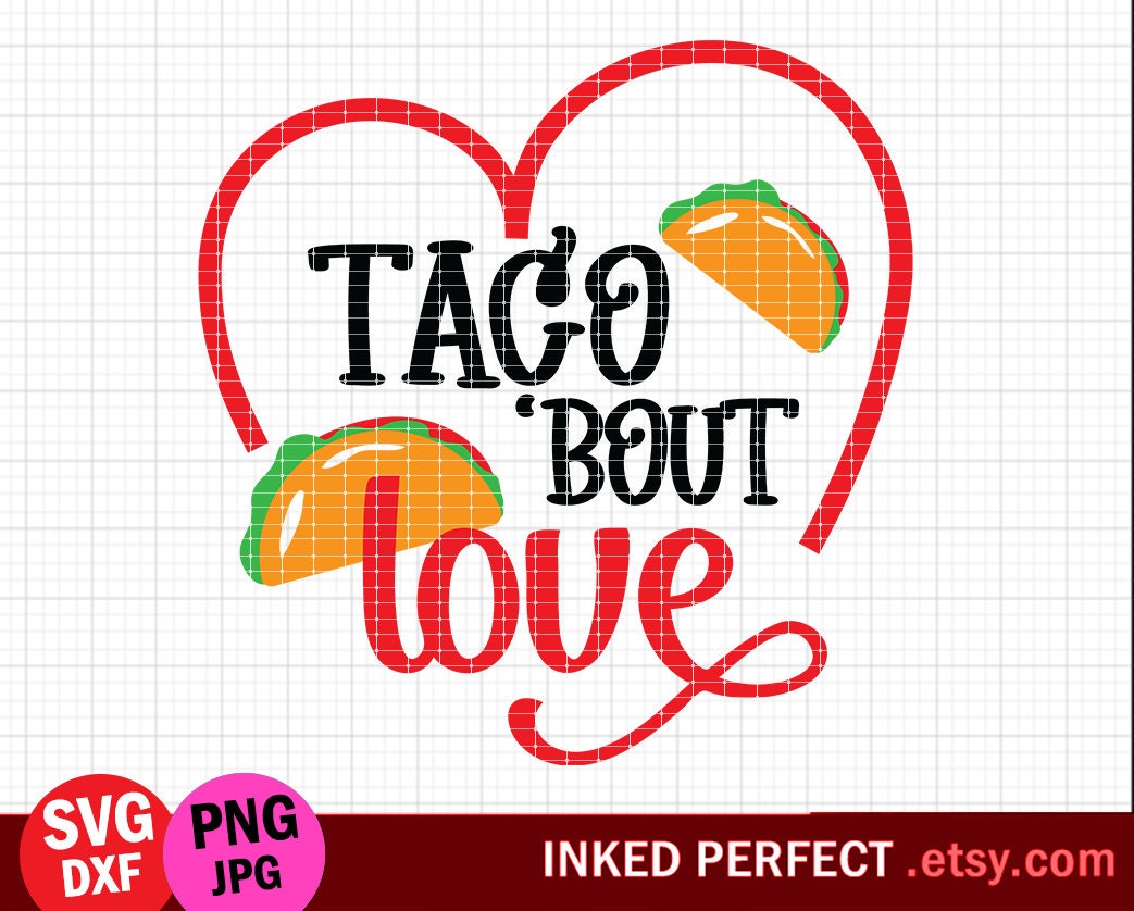 Taco Bout Love Svg Svg Quote Valentines Day Svg Taco Svg | Etsy