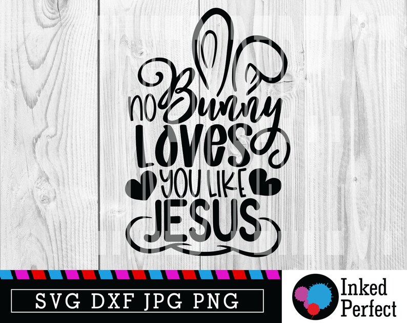 No Bunny Loves You Like Jesus Nobunny Easter SVG Quote DXF - Etsy