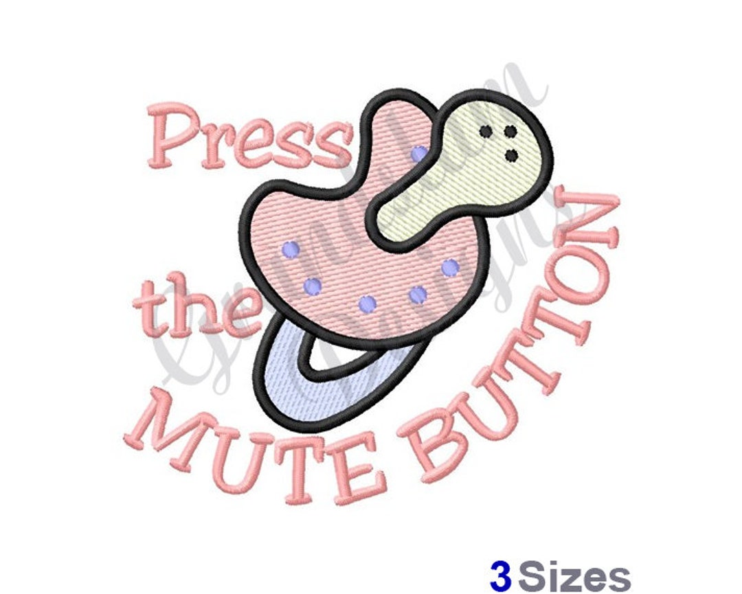 Mute Button Pacifier - Machine Embroidery Design, Embroidery Designs ...