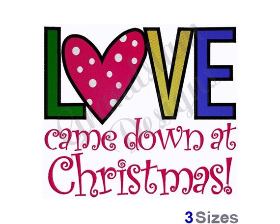 Love Came Down Machine Embroidery Design | Etsy
