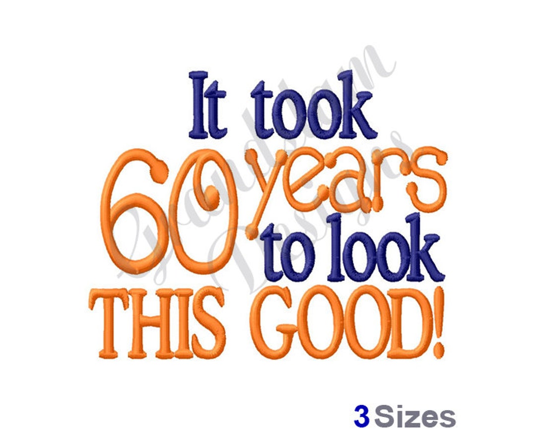 60 Years Old - Machine Embroidery Design, Embroidery Designs, Machine ...