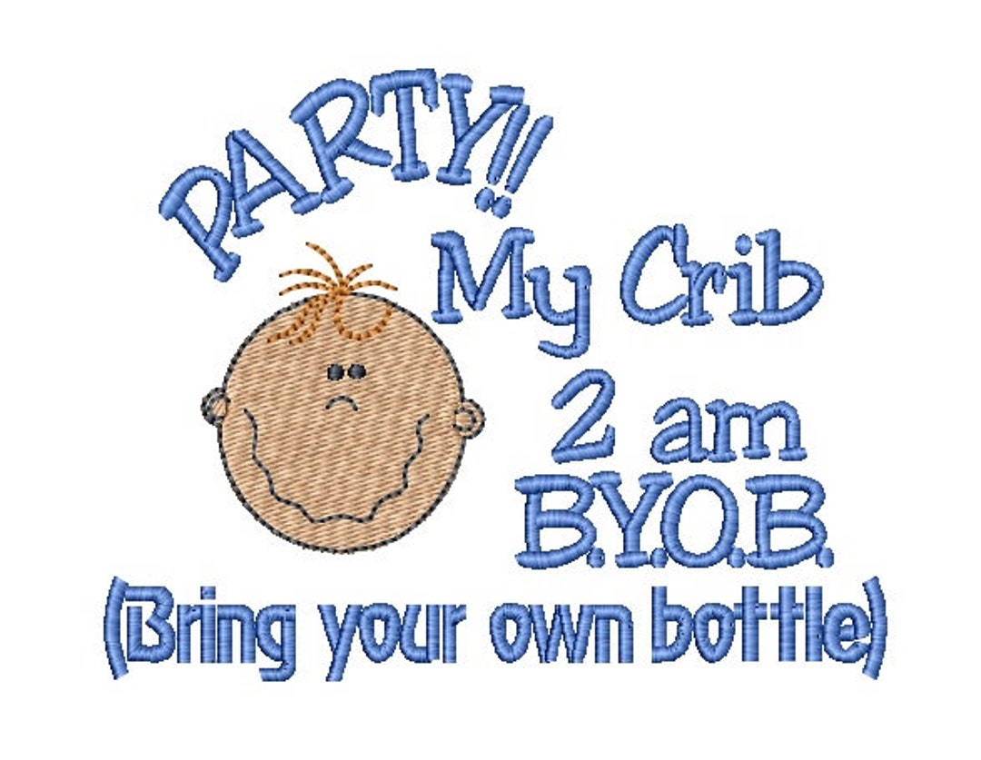 Party in My Crib BYOB - Machine Embroidery Design, Embroidery Designs ...