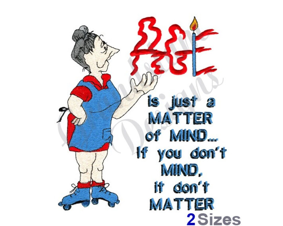 Age Dont Matter - Machine Embroidery Design, Embroidery Designs ...