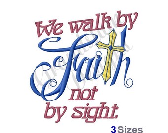 Walk by Faith Machine Embroidery Design 4x4 5x7 6x10 Sizes Included ...