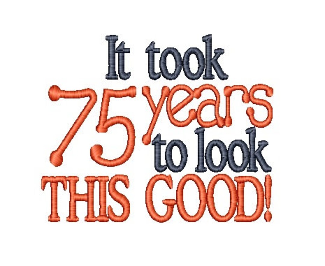75 Years Old - Machine Embroidery Design (instant Download) - Etsy