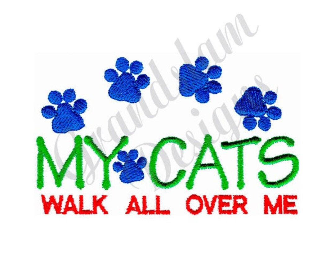 My Cats Walk All Over Me -machine Embroidery Design, Embroidery Designs ...