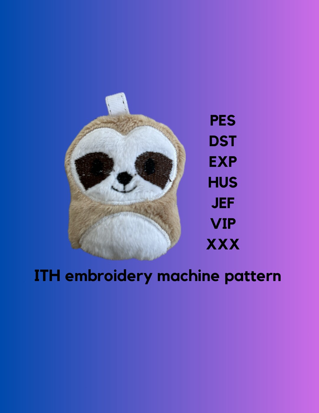 ITH Sloth Embroidery Charm Pattern | Keychain Plush in the Hoop | ITH ...