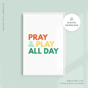Pray and Play All Day Colorful Neutral Typographic Printable - Etsy