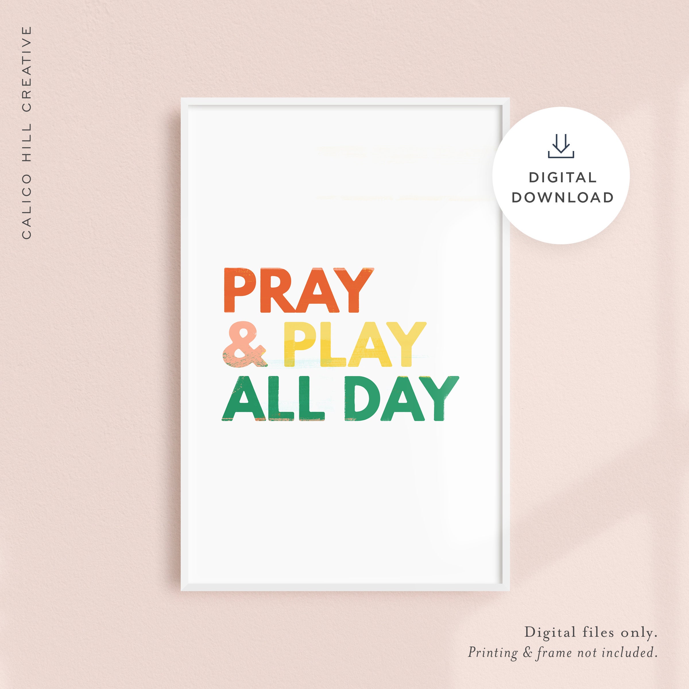 Pray and Play All Day Colorful Typographic Girly Printable Download for ...