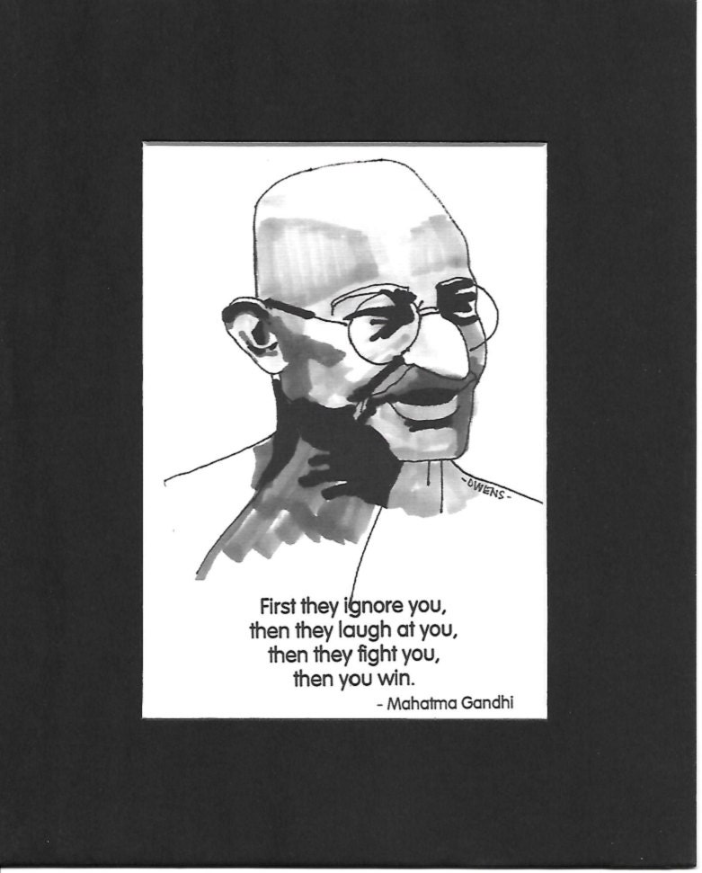 Mahatma Gandhi First they ignore you then they laugh | Etsy