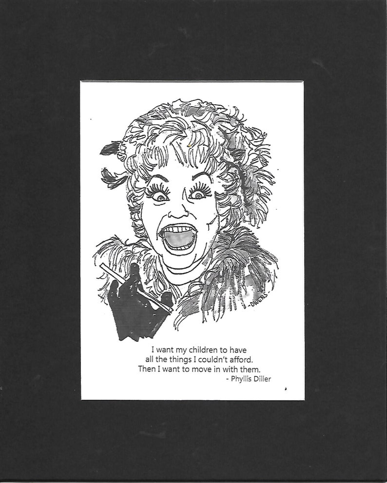 Phyllis Diller - "i Want My Children to Have All the Things I Couldn't ...