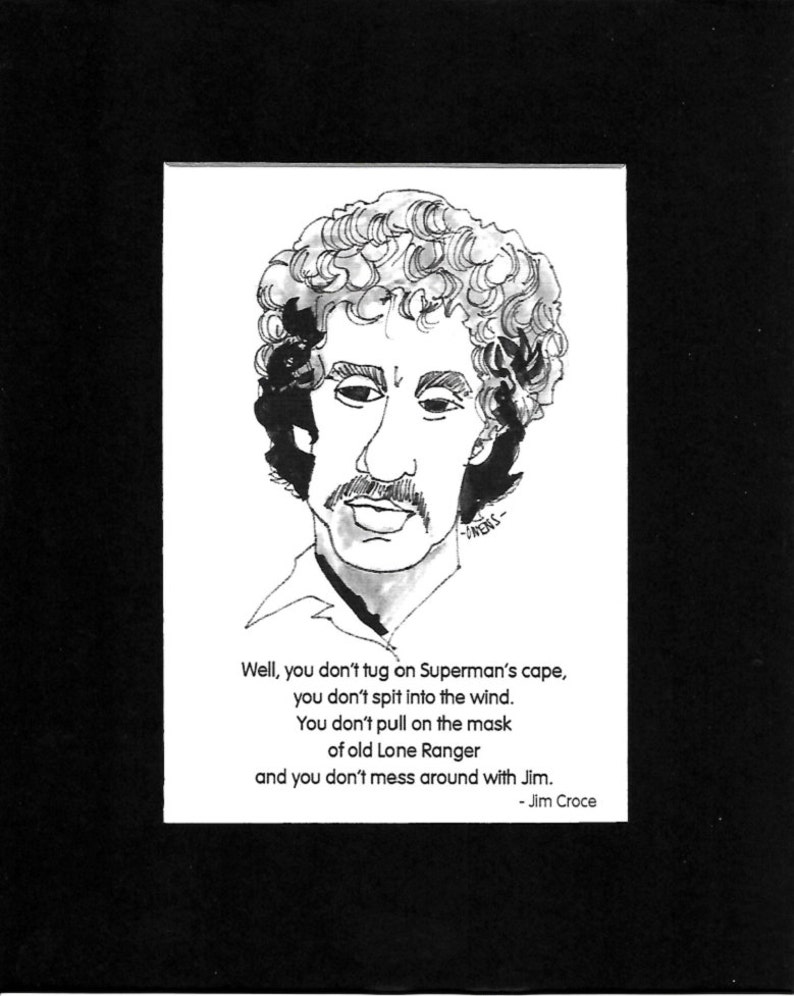 Jim Croce - "well, You Don't Tug on Superman's Cape, ... You Don't Pull ...