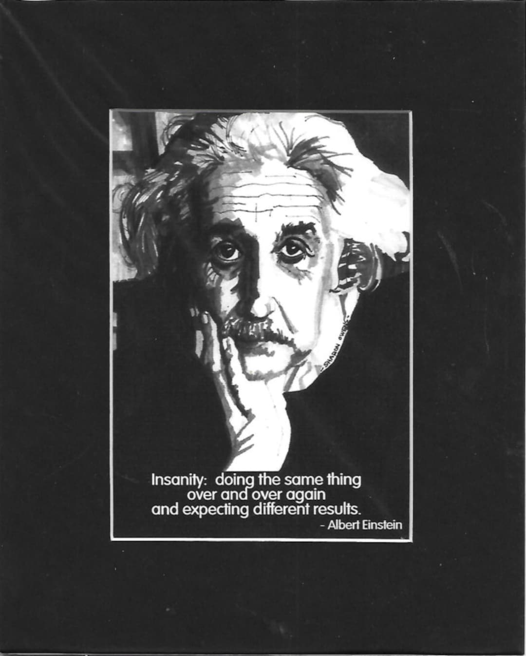 Albert Einstein - "insanity: Doing the Same Thing Over and Over Again ...
