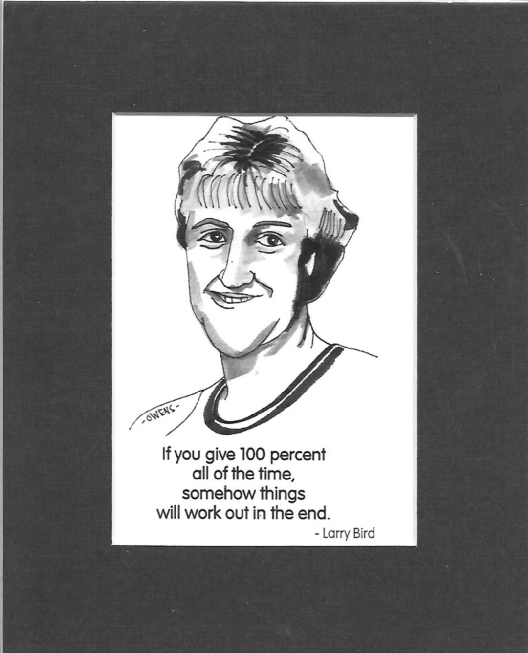 Larry Bird - "if You Give 100 Percent All of the Time, Somehow Things ...