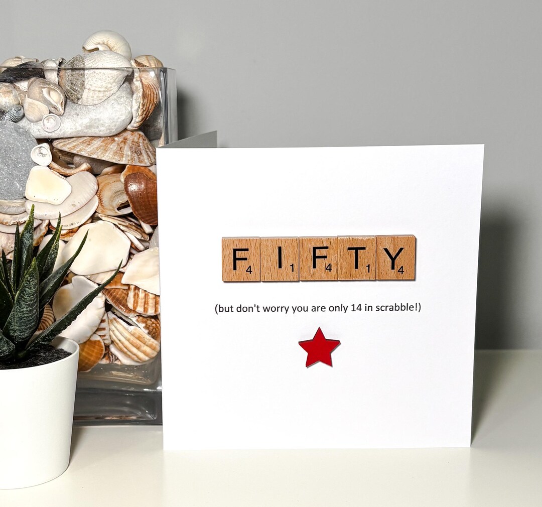 Fifty 50th Birthday Card - Scrabble Letter Card - Your Only in Scrabble ...