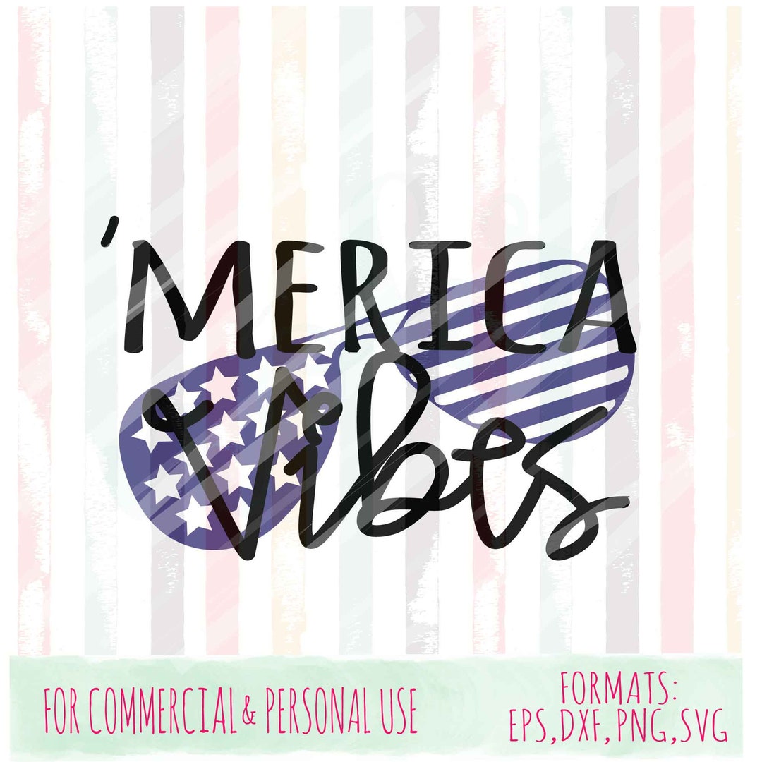 Merica Vibes Svgs, Fourth of July Svg, Svg Bundles|commercial and ...