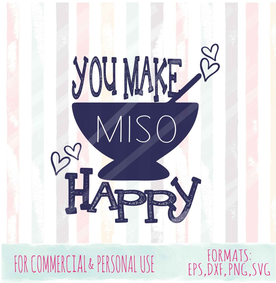 You Make Miso Happy|valentine|svg| Svg,png,eps,dxf|commercial and ...