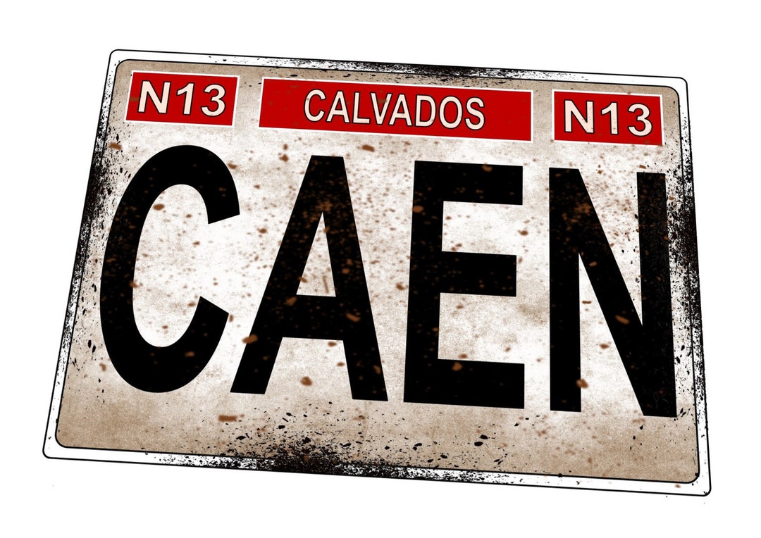 WW2 Normandy Landings Caen Town Sign D Day Caen WW2 Metal Sign ...