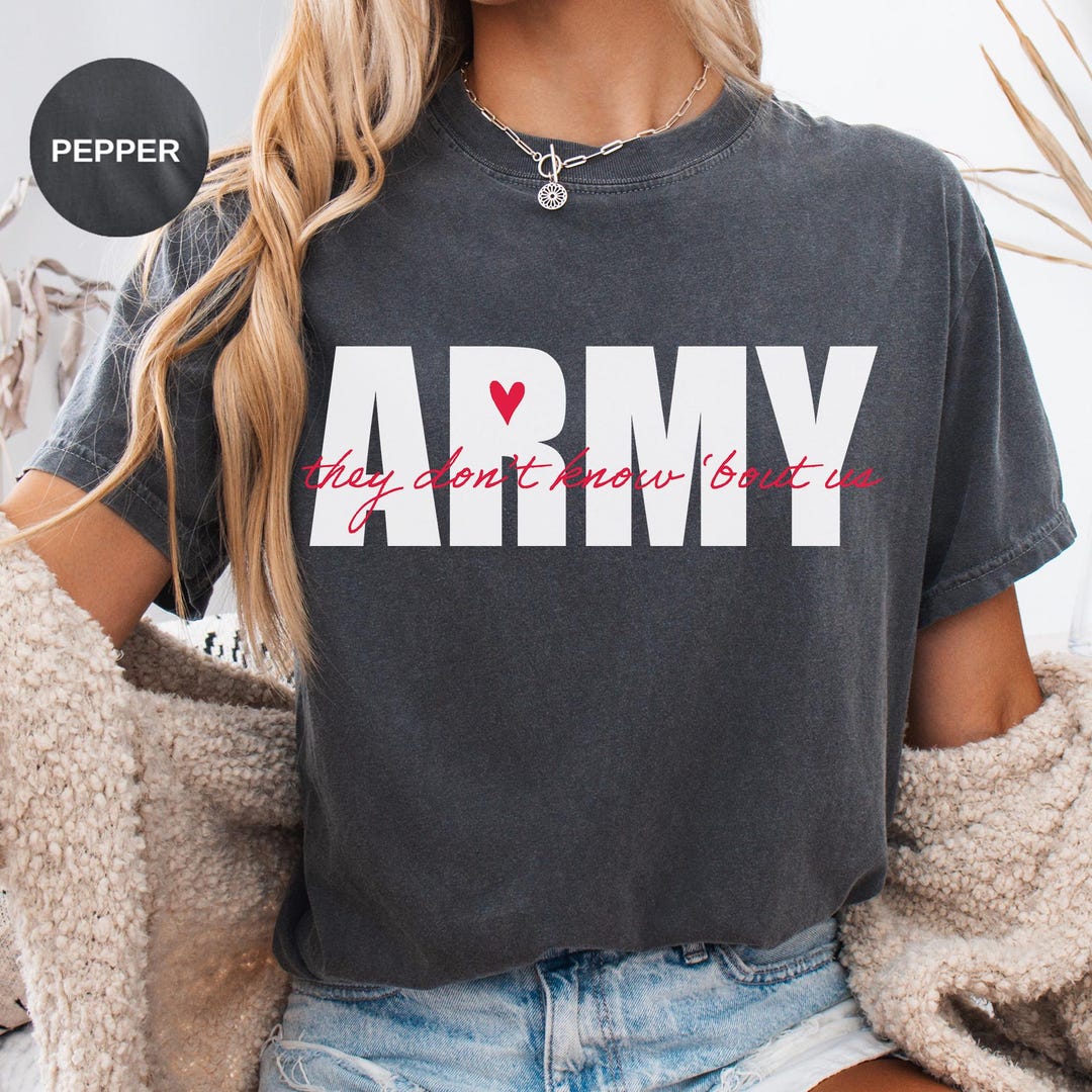ARMY They Don't Know About Us Comfort Colors® Tee With Large ARMY Heart ...