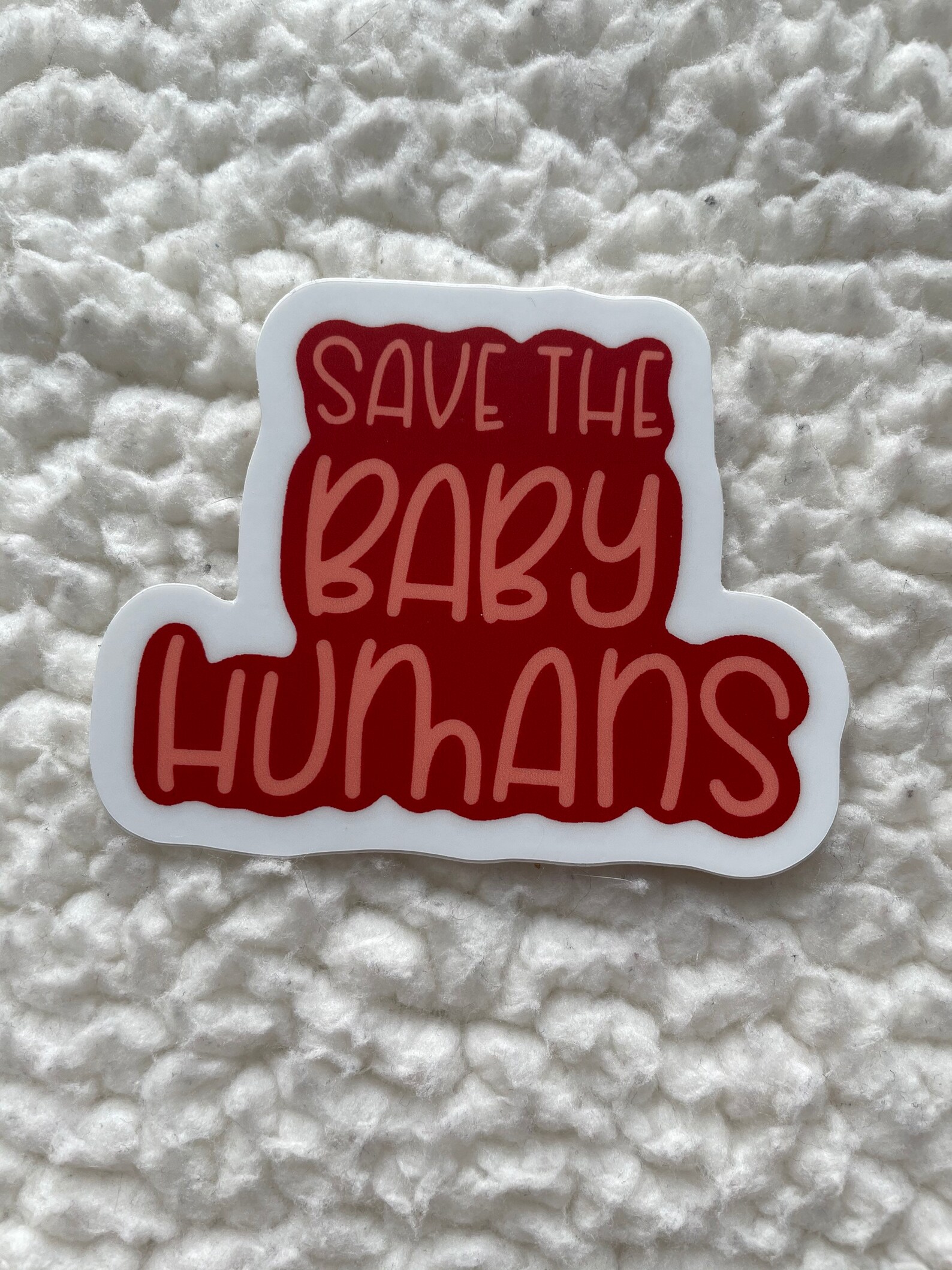 Save the Baby Humans Sticker Pro-Life Sticker Pro-Life | Etsy