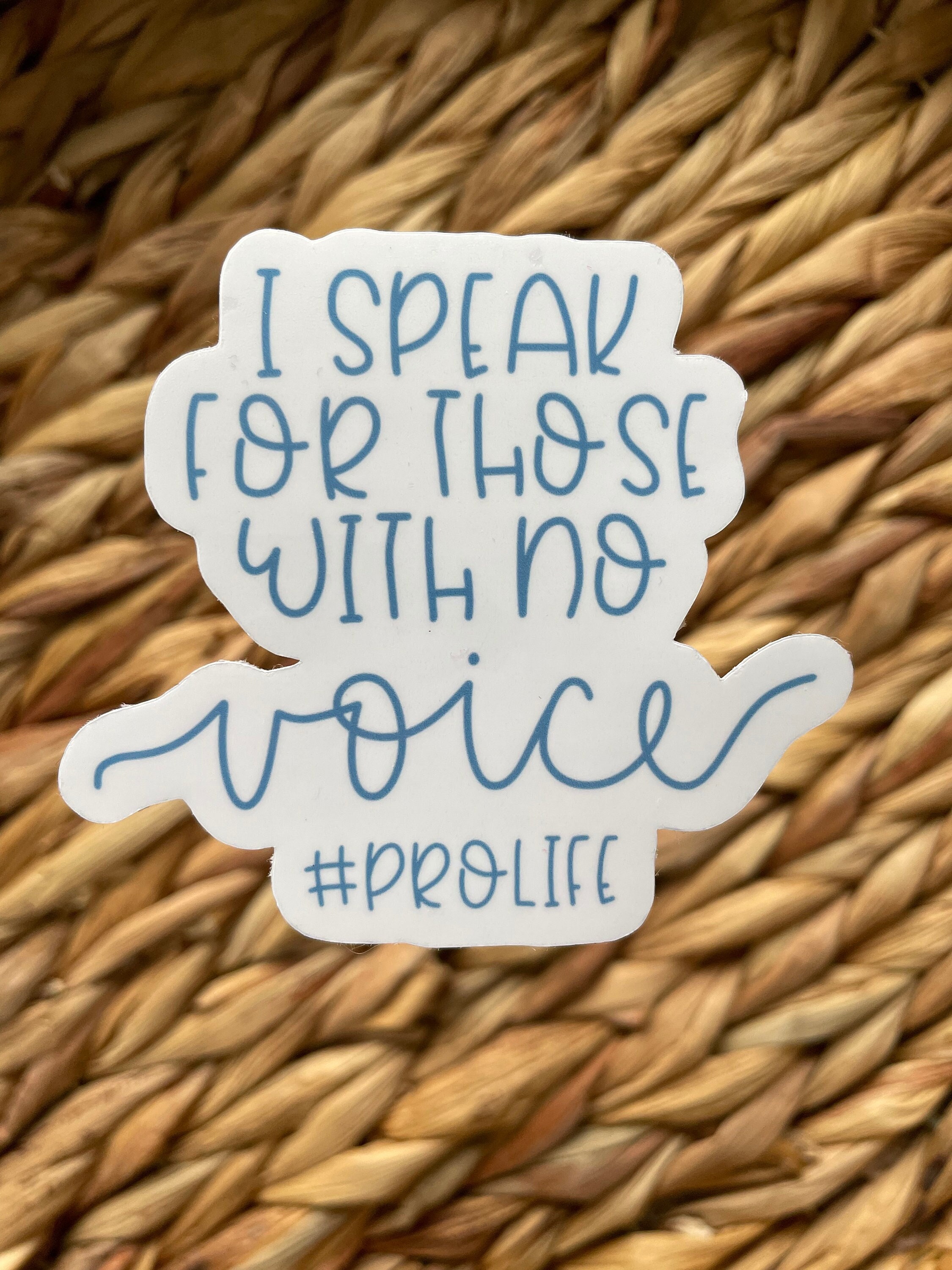 I Speak for Those With No Voice Sticker Pro-life Sticker Pro-life Anti ...