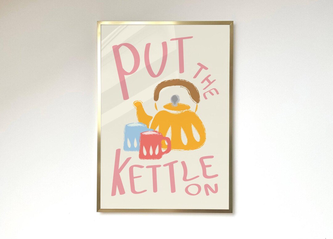 Put the Kettle on Print Tea Poster Barista Coffee Cafe Print Aesthetic ...