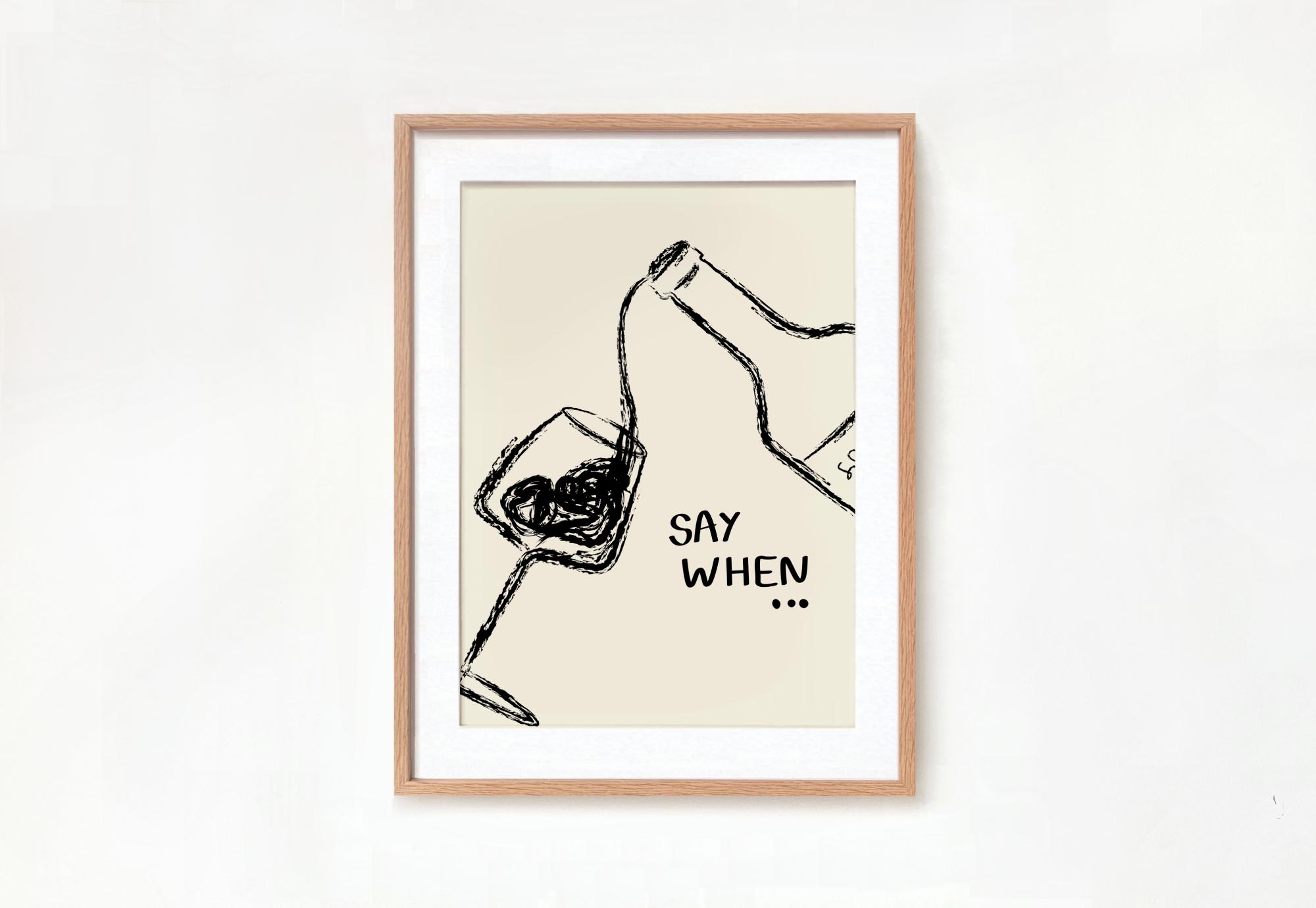 Say When Poster Wine Print Wine Poster Say When Wine Glasses Poster ...
