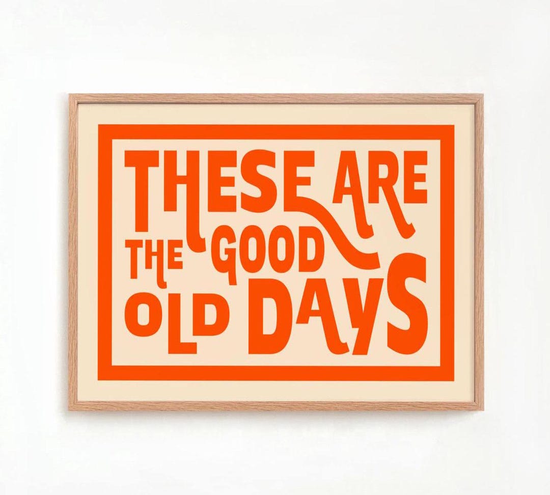 Good Old Days Print the Good Old Days Poster Boho Wall Decor Nursery ...