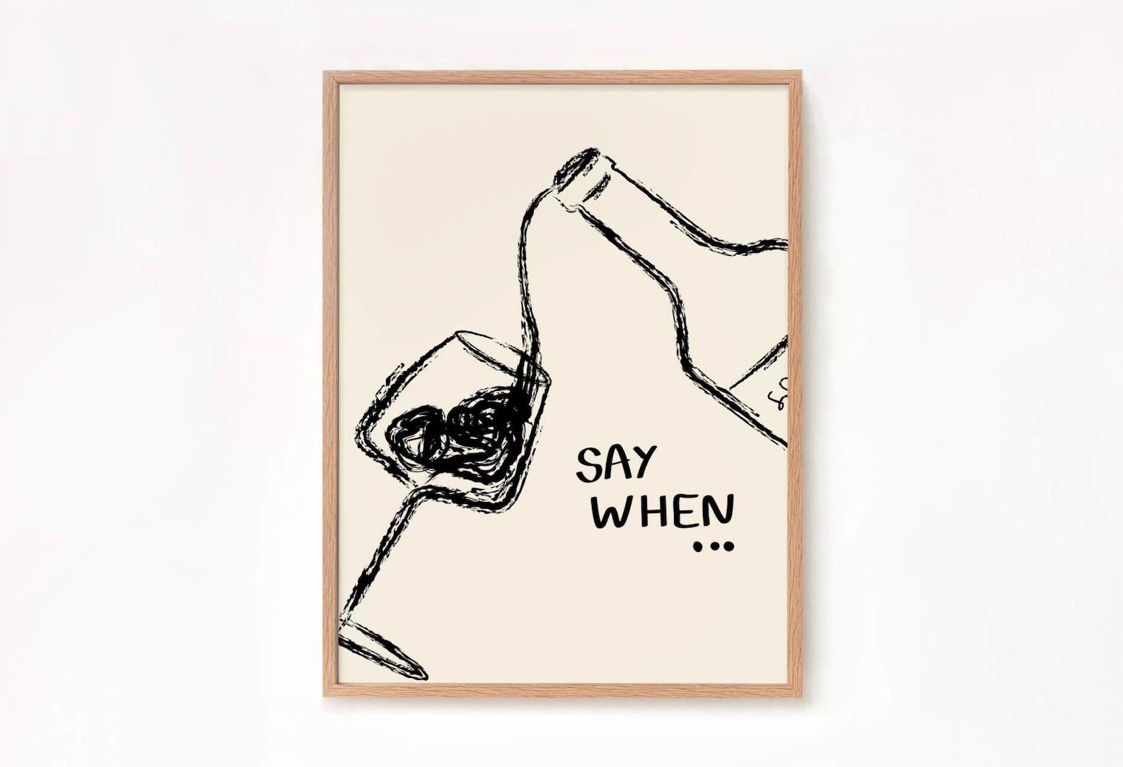 Say When Poster Wine Print Wine Poster Say When Wine Glasses Poster ...