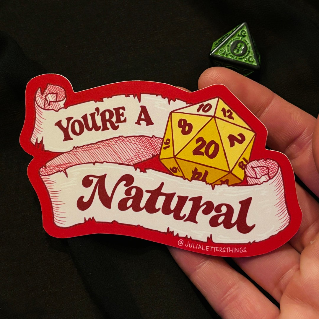 You’re a Natural, D&D Stickers, TTRPG and Dice Nat 20 - Etsy