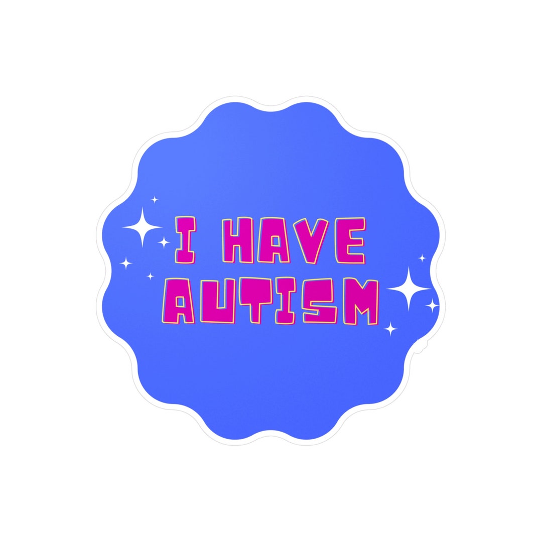 Vinyl Die-cut Autism Sticker, I Have Autism Sticker, Autism Gift ...