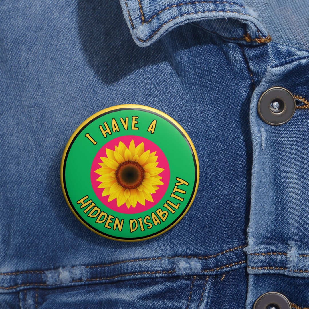 I Have a Hidden Disability Pin Button With Sunflower - Etsy