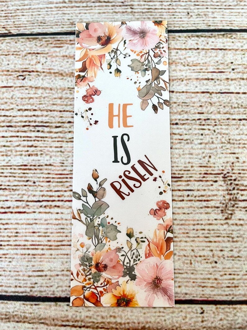 He is Risen Bookmark, Bible Bookmark, Christian Floral Bookmark, Easter ...