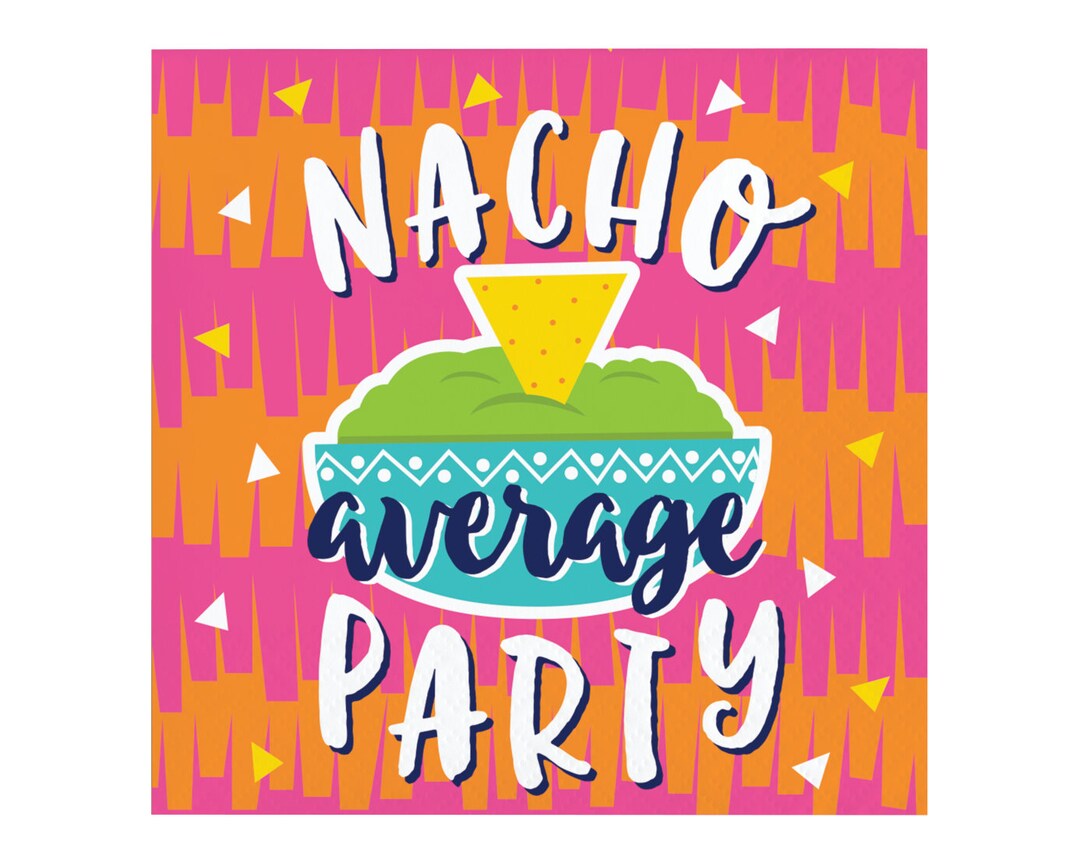 Nacho Average Fiesta Napkins fiesta Napkins, Fiesta Birthday, Nacho ...