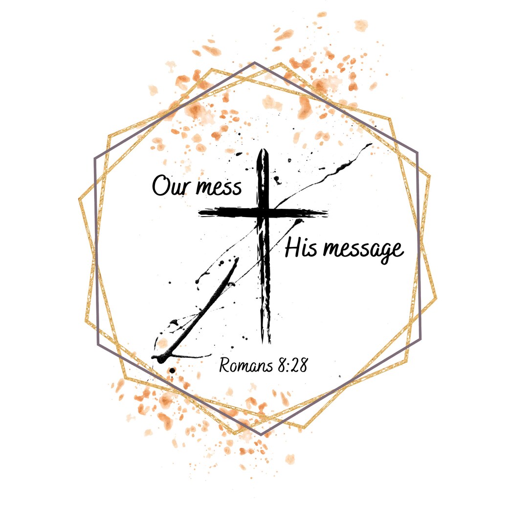 Our Mess, His Message SVG PNG PDF, Christian Svg, Religious Svg, Faith ...