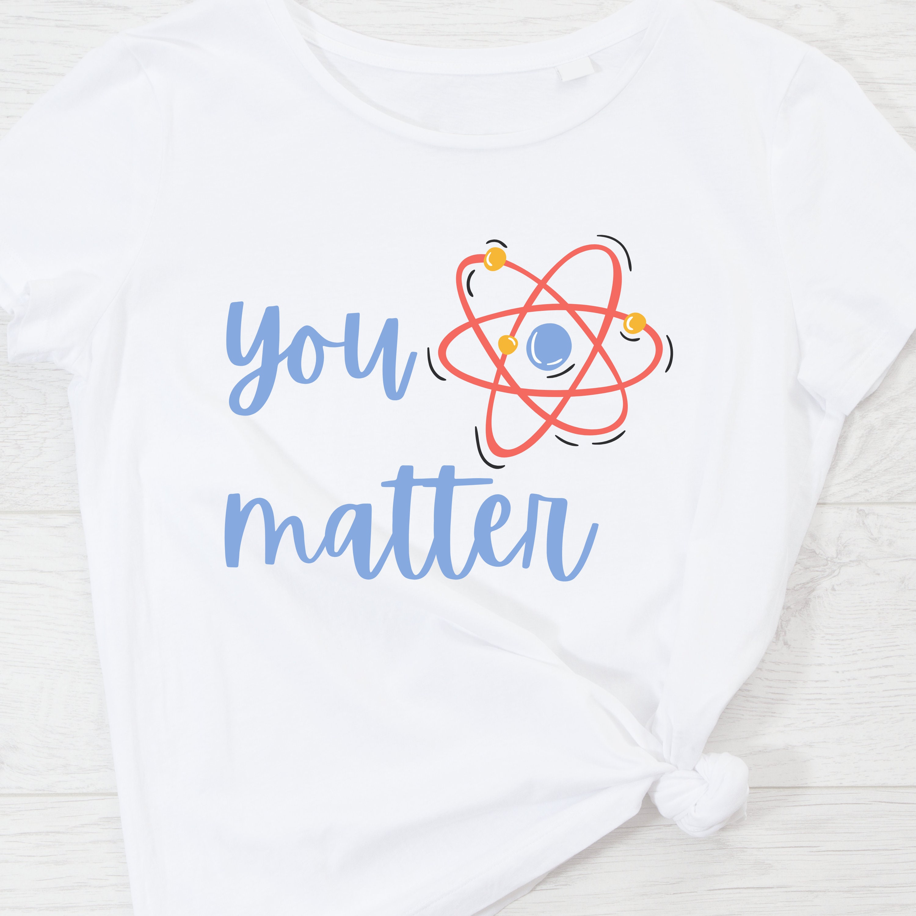 You Matter Atom Science SVG PNG File - Etsy