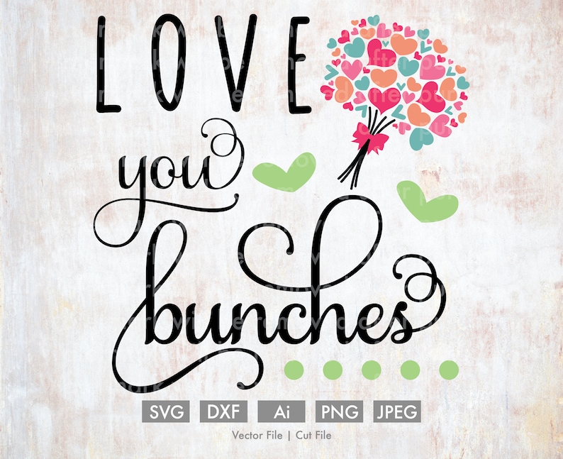 Love You Bunches Bouquet Cut File/vector Silhouette | Etsy