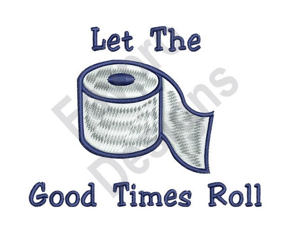 Good Times Roll Machine Embroidery Design - Etsy