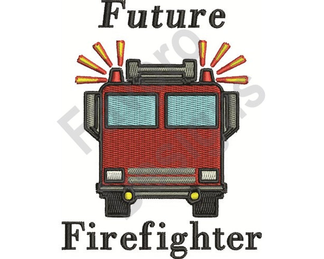 Future Firefighter - Machine Embroidery Design - Etsy