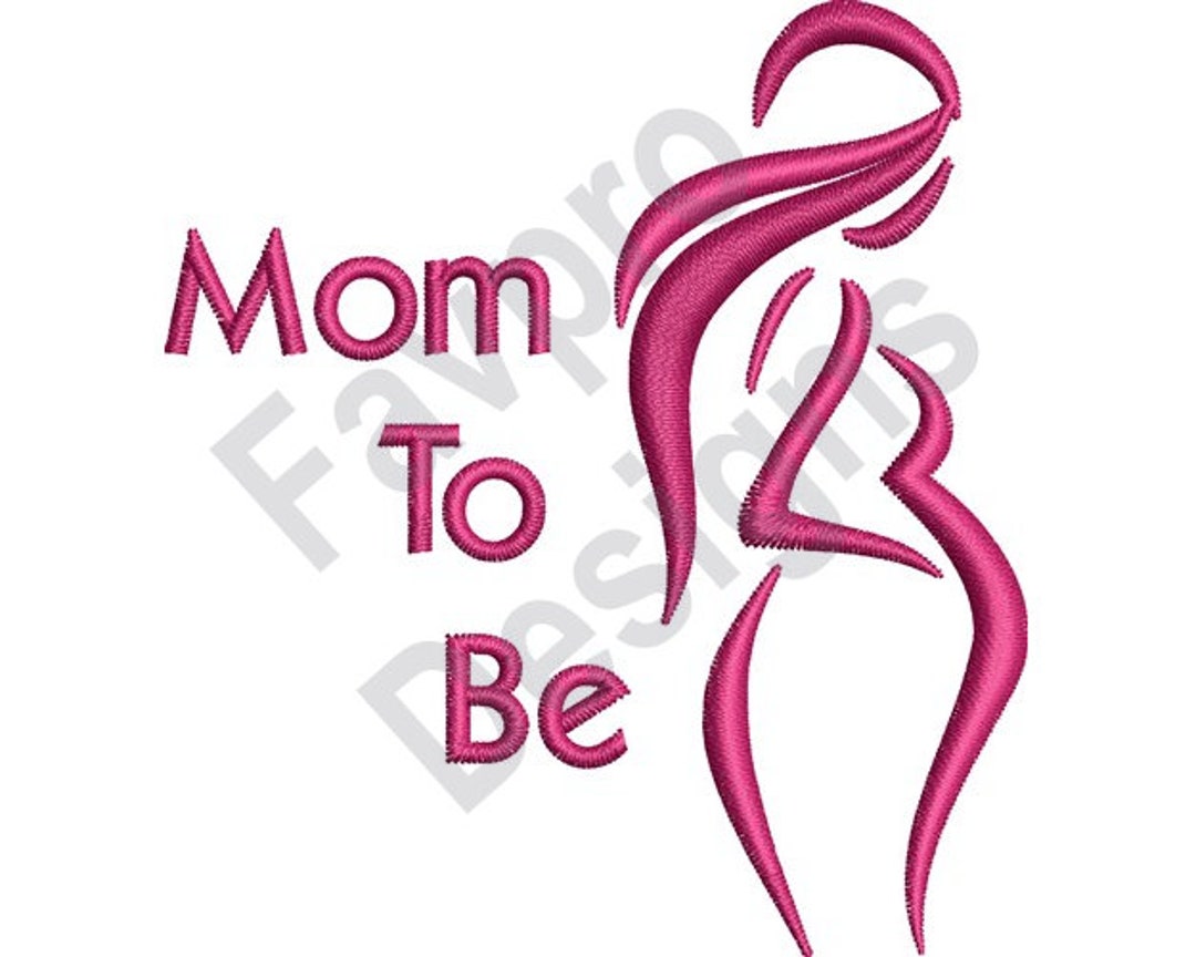 Mom to Be - Machine Embroidery Design - Etsy