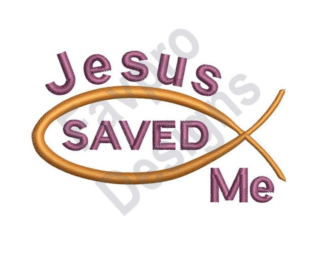 Jesus Saved Me - Machine Embroidery Design - Etsy