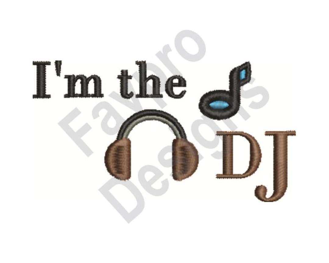 Im the Dj - Machine Embroidery Design - Etsy