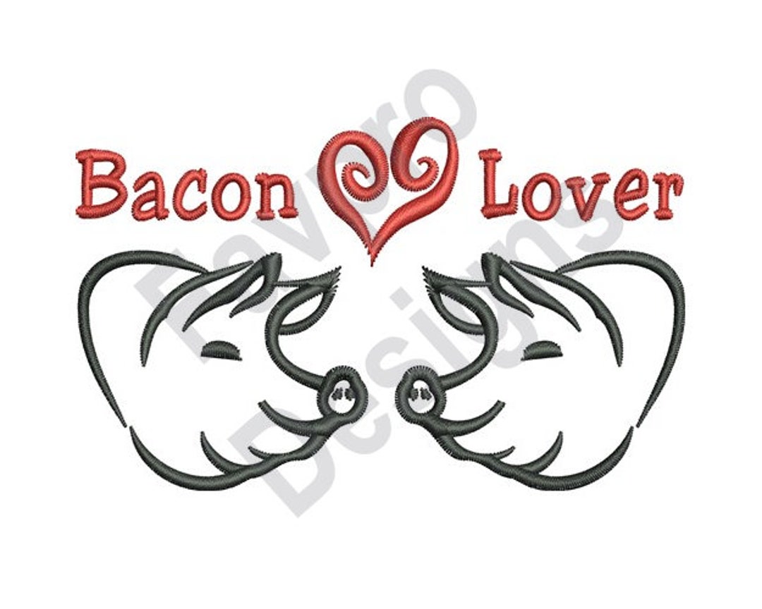 Bacon Lover - Machine Embroidery Design - Etsy
