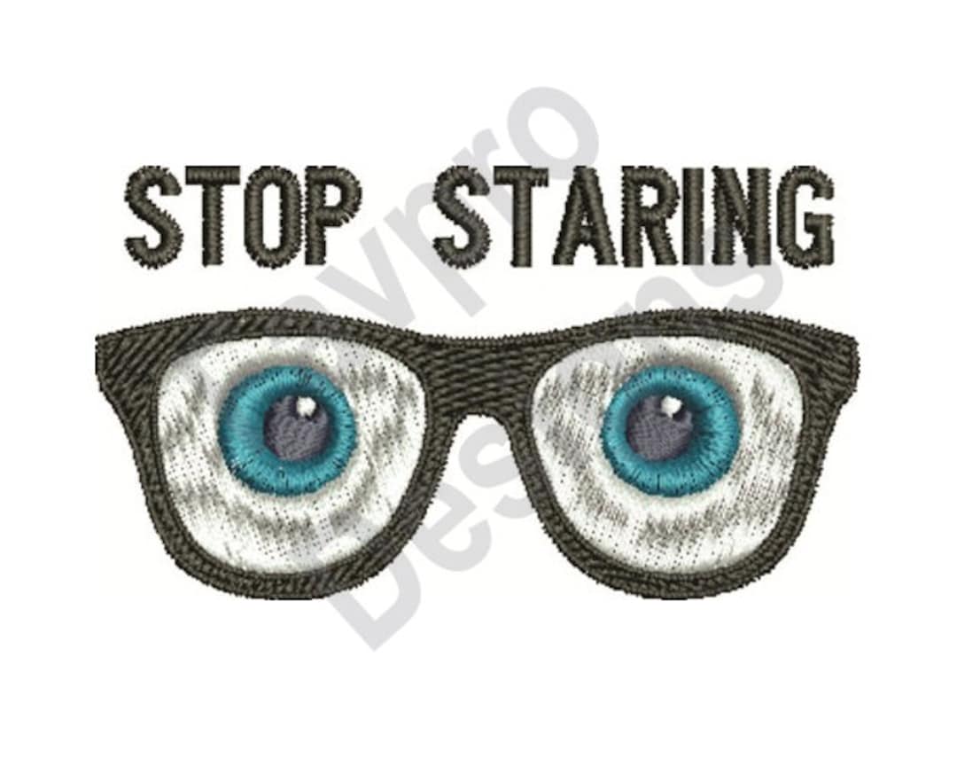 Stop Staring - Machine Embroidery Design - Etsy