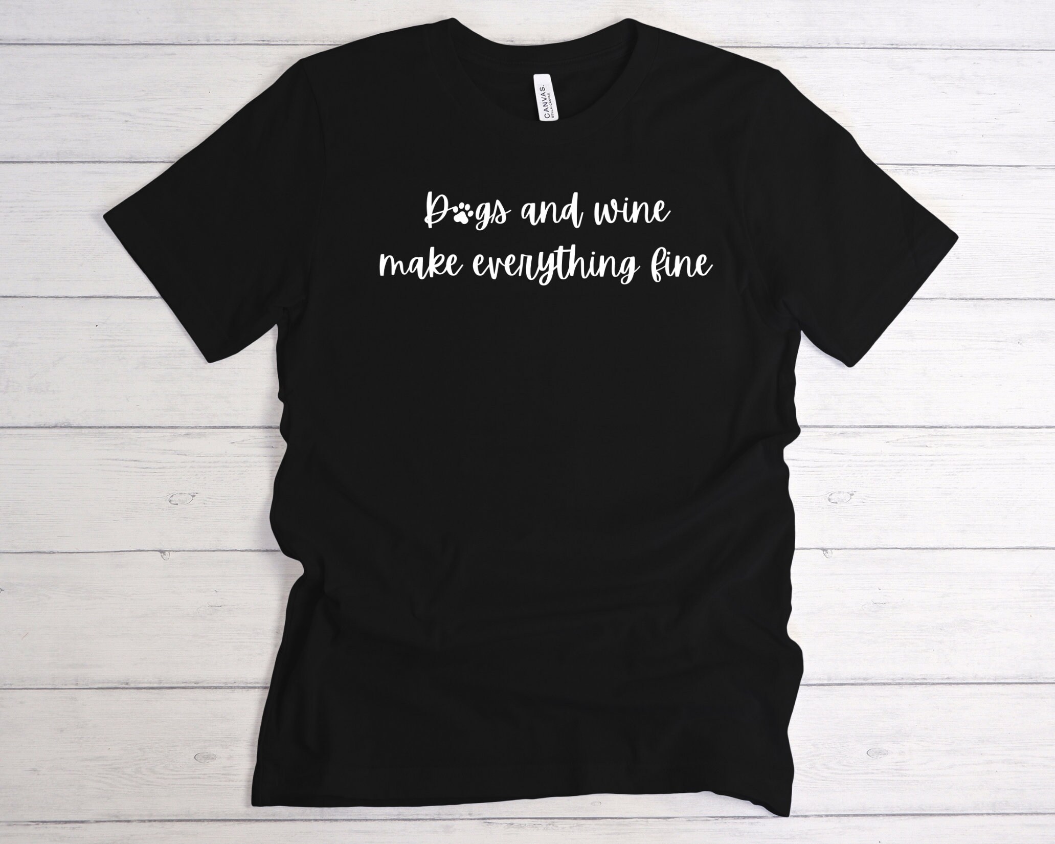 Dogs & Wine Make Everything Fine Tee | Dog Love | Wino | Unisex Tee - Etsy