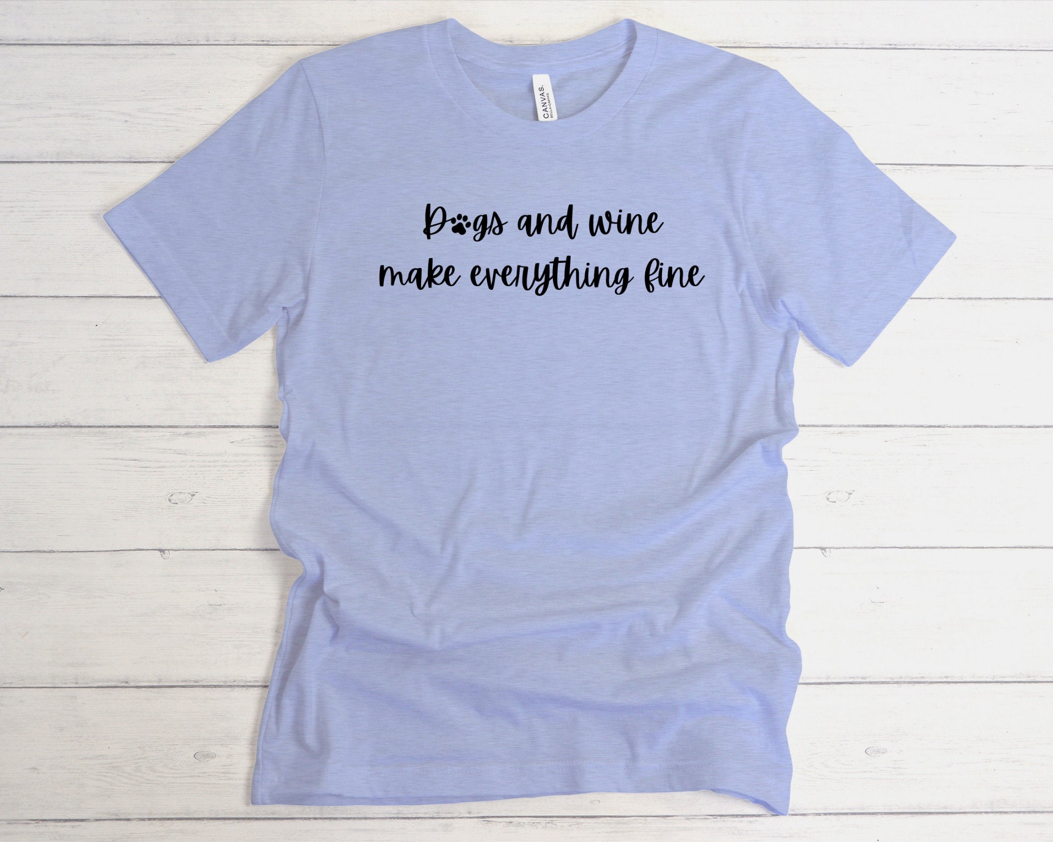 Dogs & Wine Make Everything Fine Tee | Dog Love | Wino | Unisex Tee - Etsy