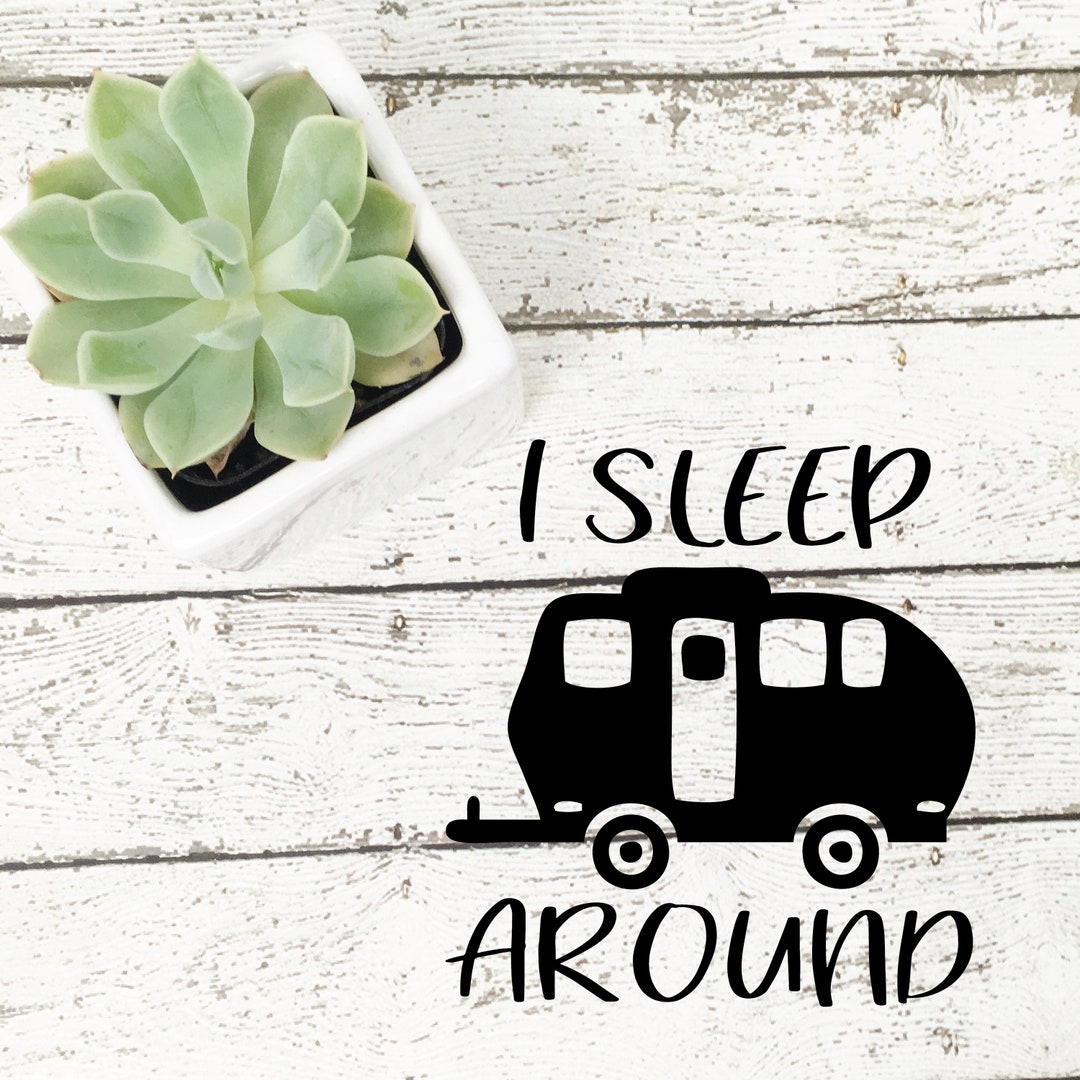 I Sleep Around Svg, I Sleep Around Png, I Sleep Around Dfx, Camper ...