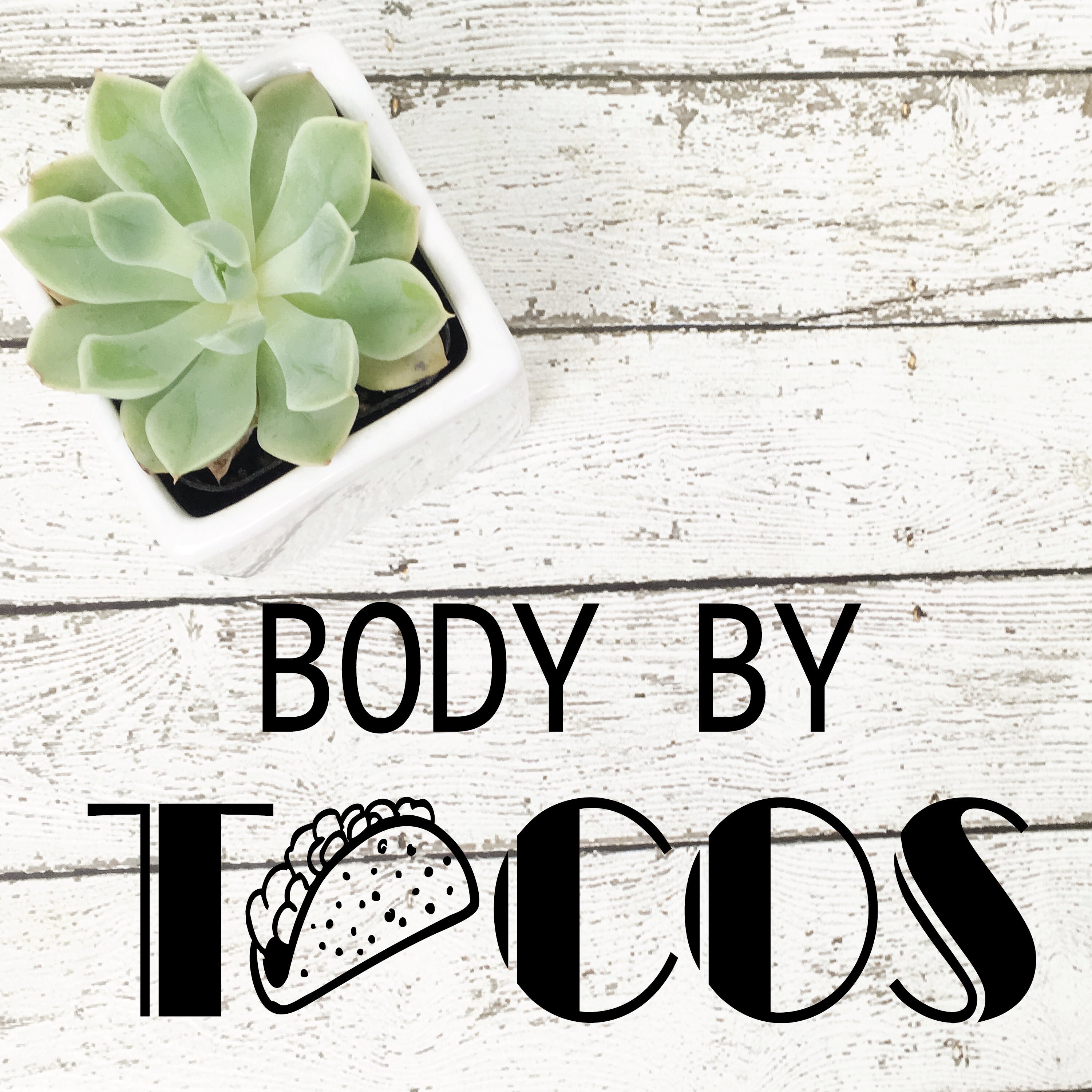 Body by Tacos Svg, Body by Tacos Png, Body by Tacos Dfx, Body by Tacos ...